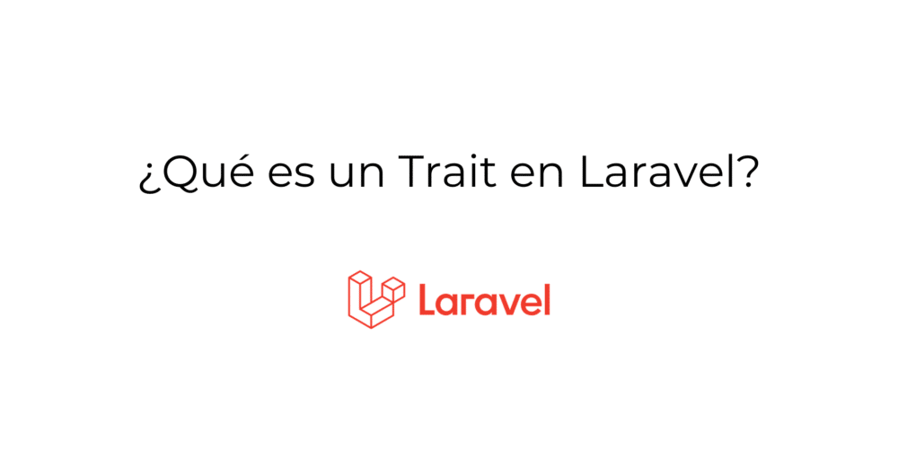 ¿Qué es un Trait en Laravel?