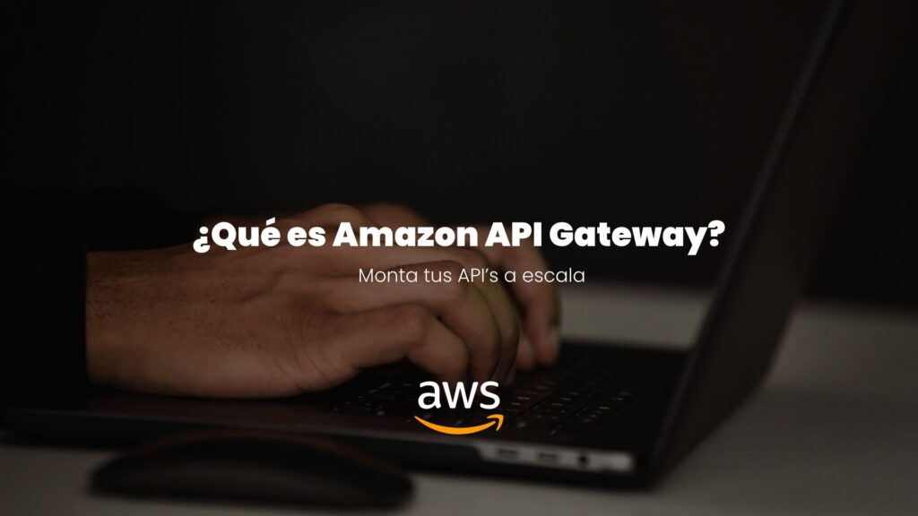 ¿Qué es Amazon API Gateway?